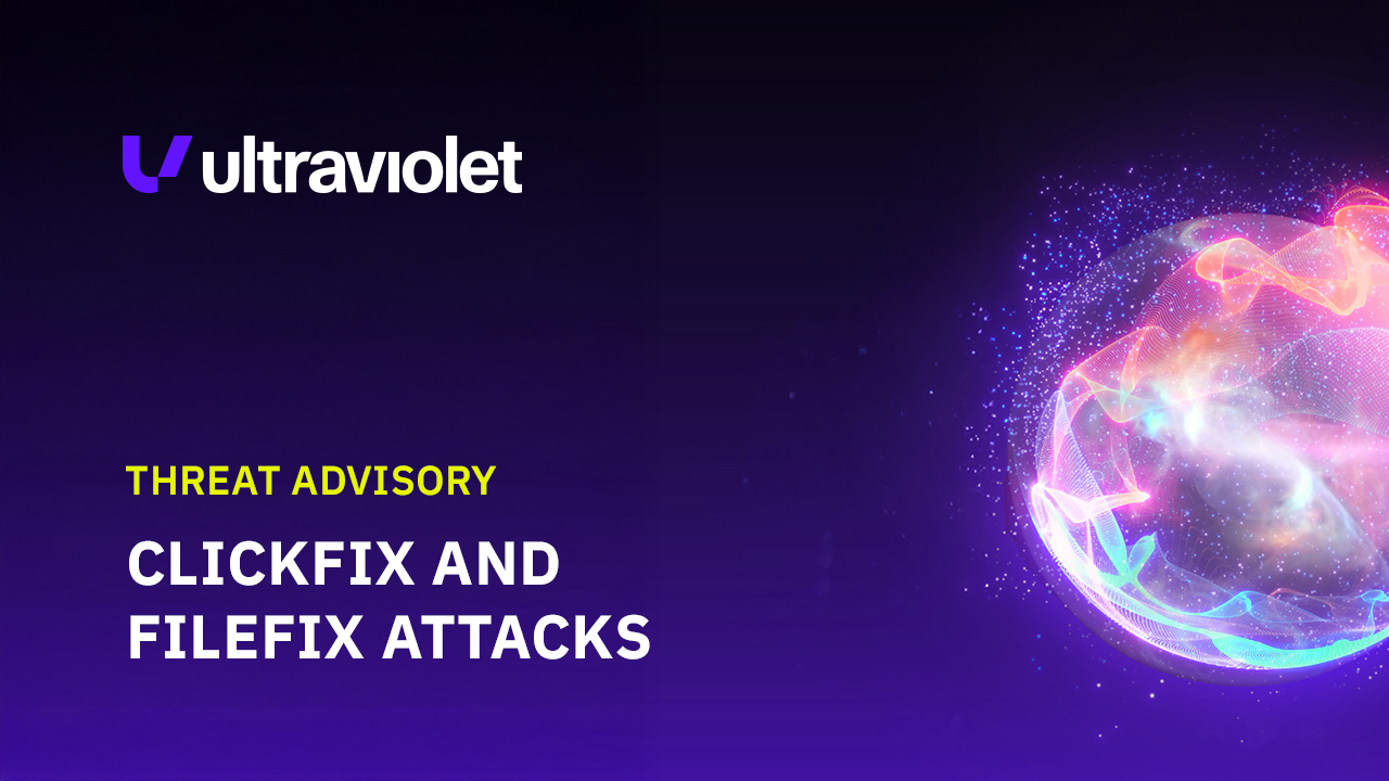 Threat Advisory: ClickFix and FileFix Attacks